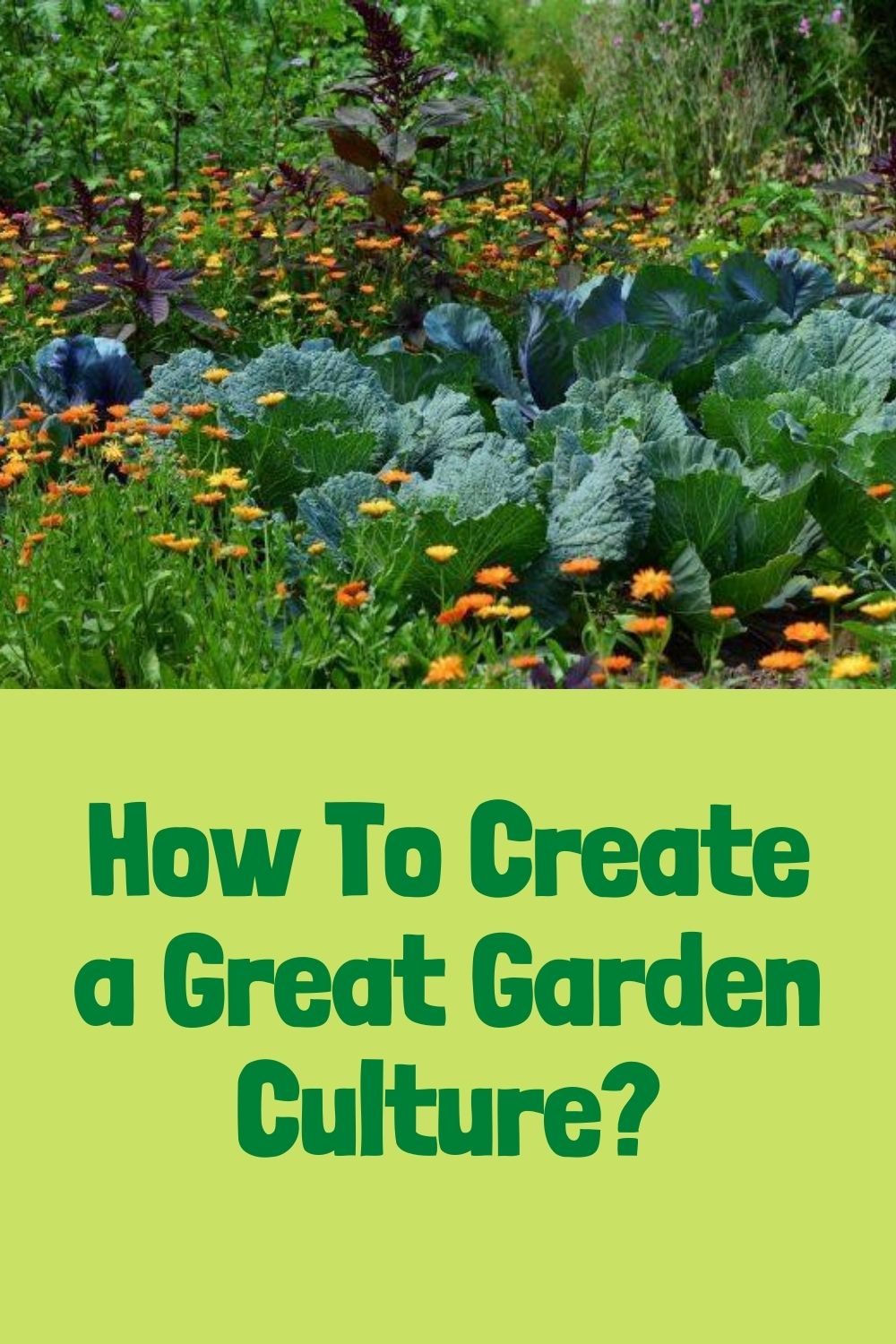 How To Create a Great Garden Culture?