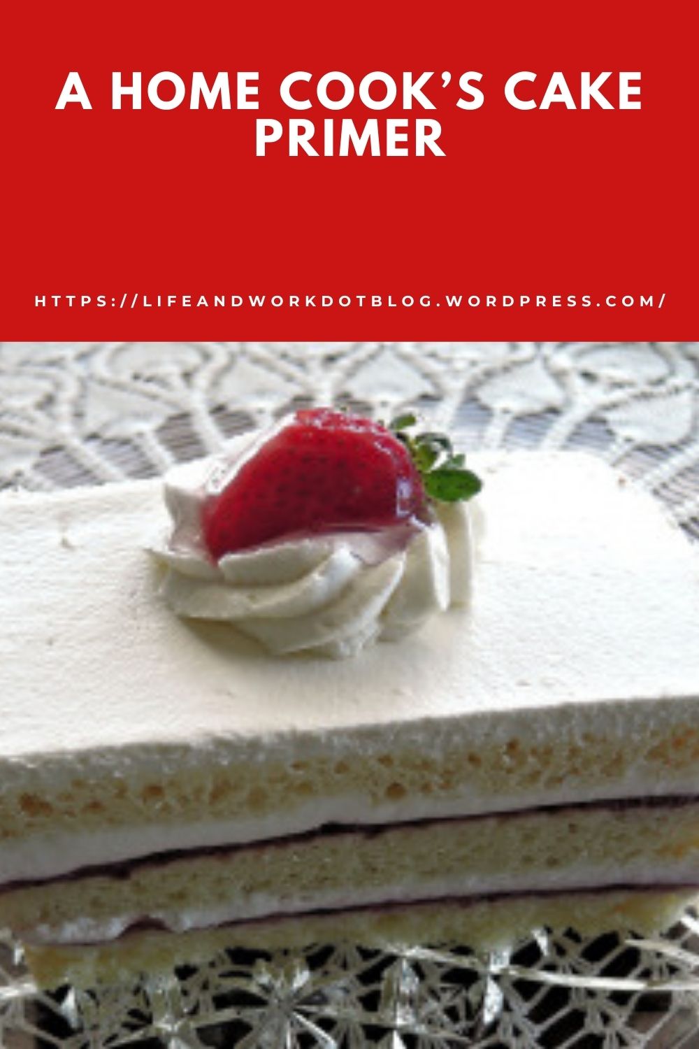 A Home Cook’s Cake Primer