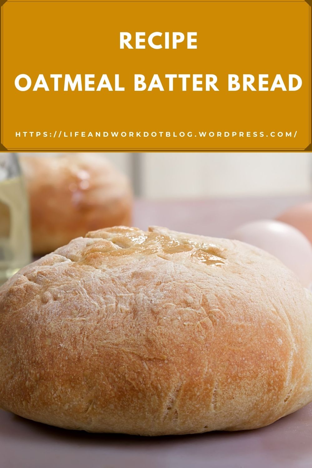 Recipe - Oatmeal Batter Bread