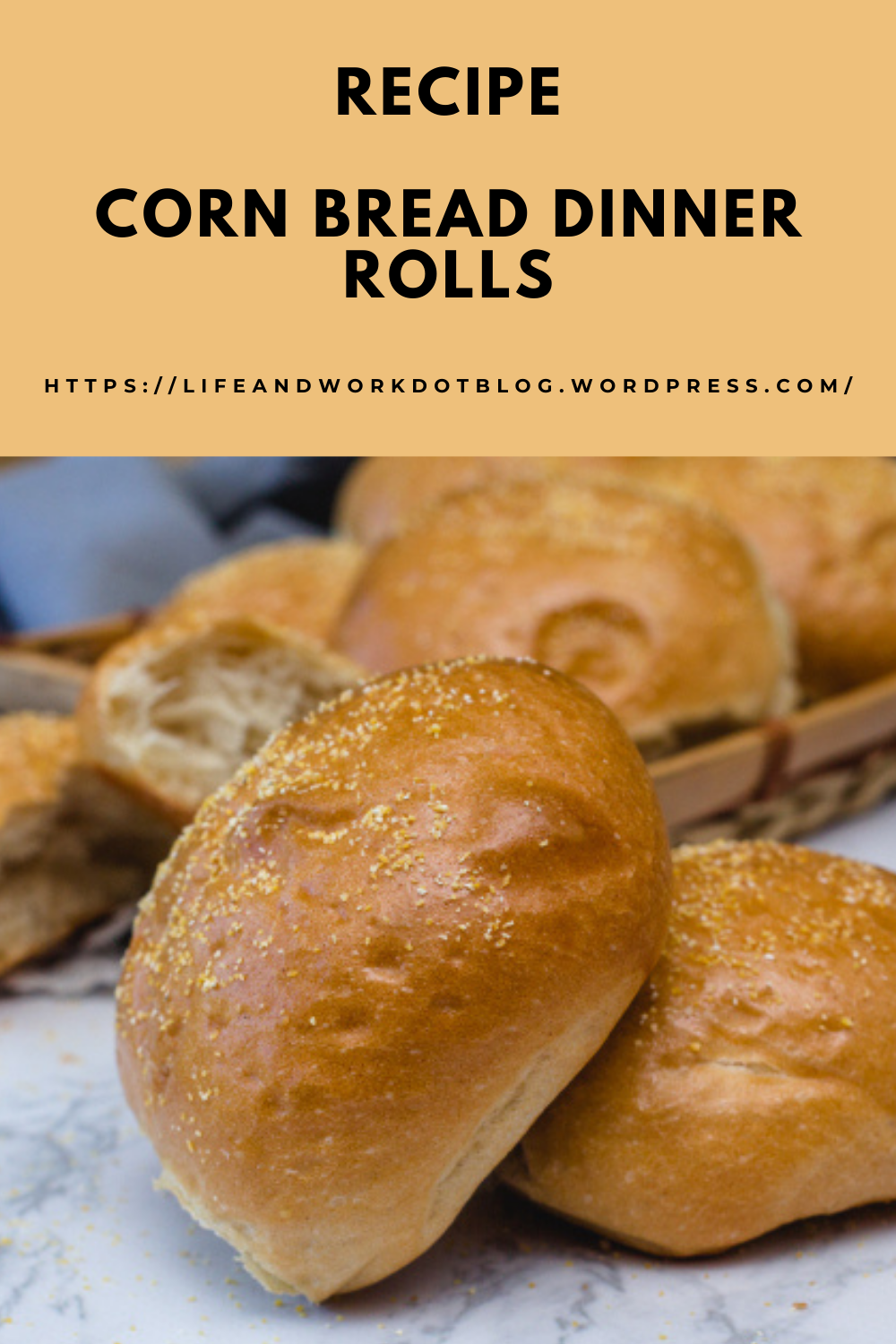 Recipe – Corn Bread Dinner Rolls