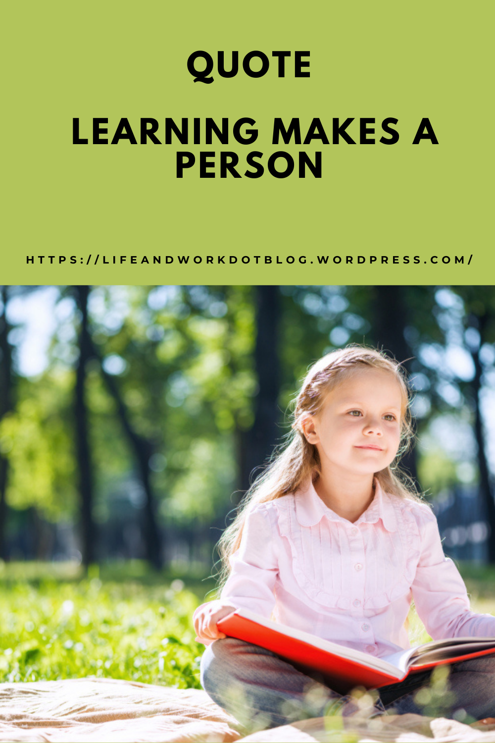 Quote - Learning makes a person