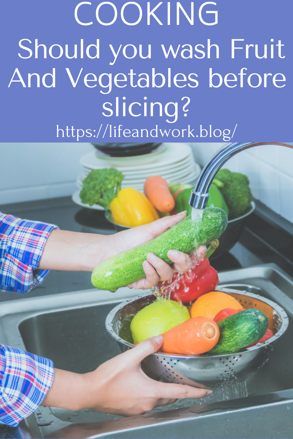 Cooking – Should you wash Fruit And Vegetables before slicing?