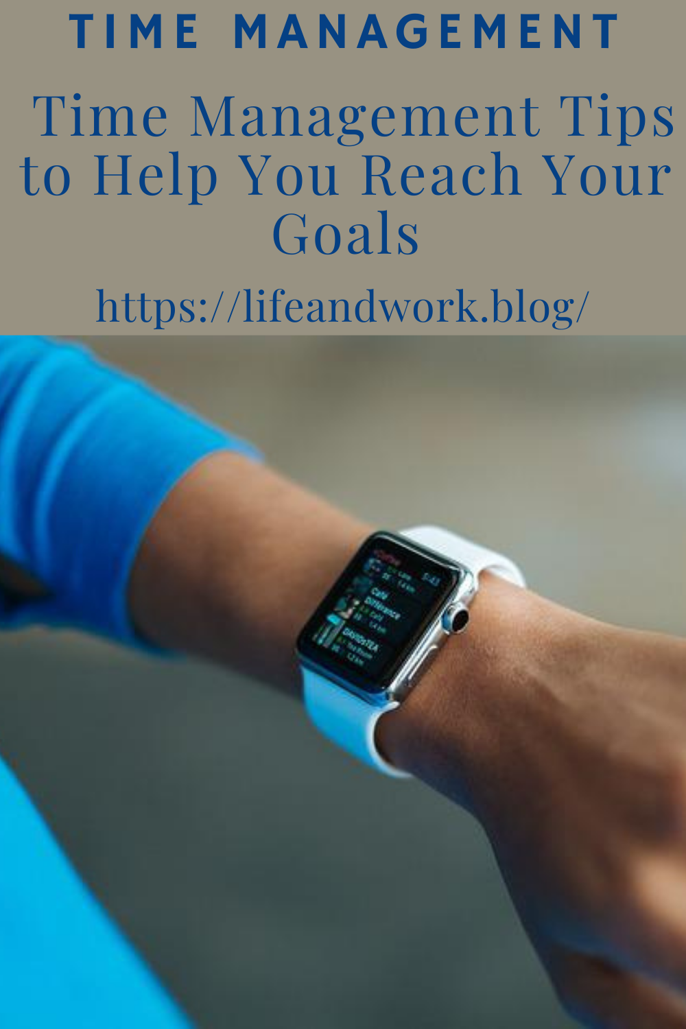 Time Management Tips to Help You Reach Your Goals