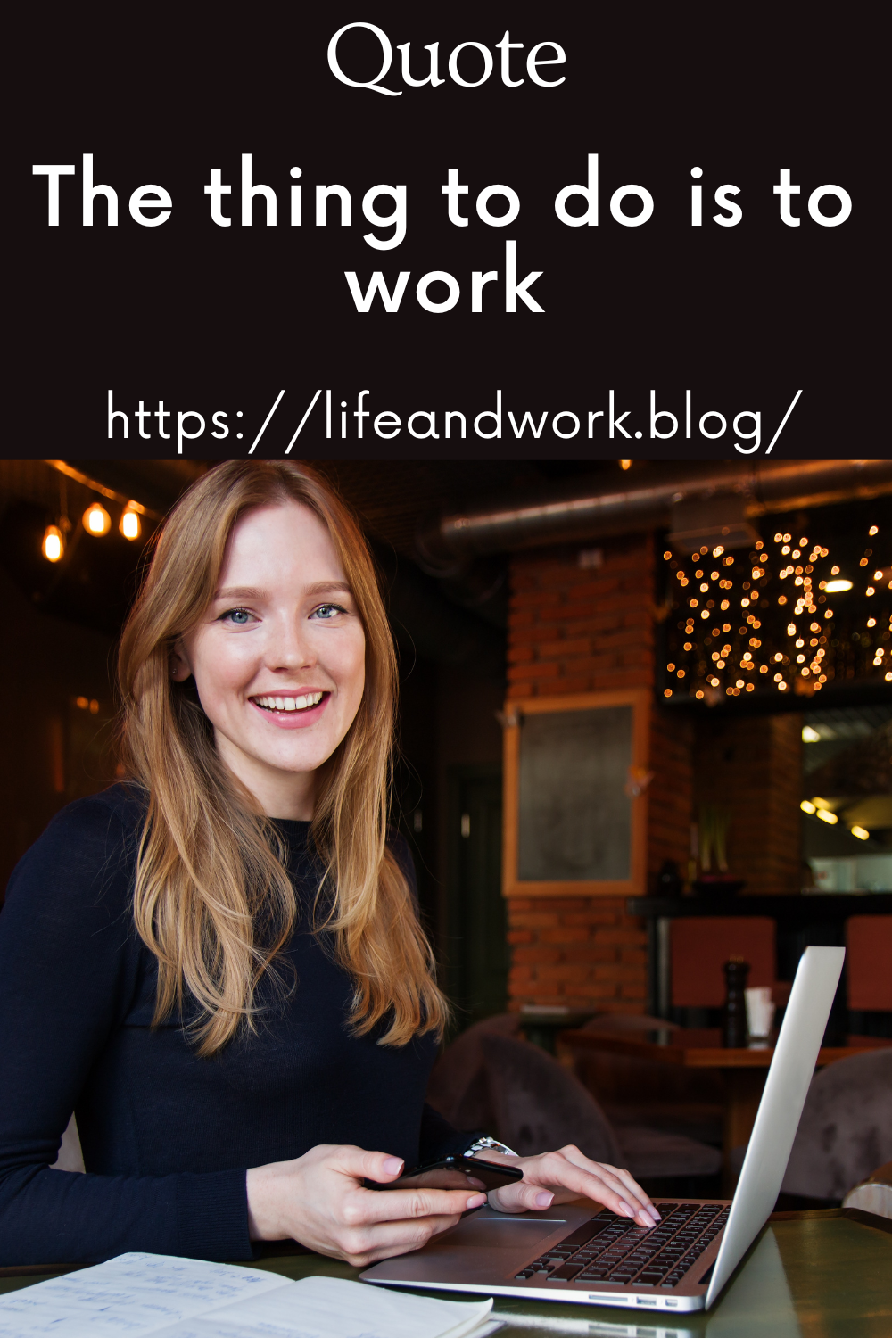 The Thing To Do Is To Work