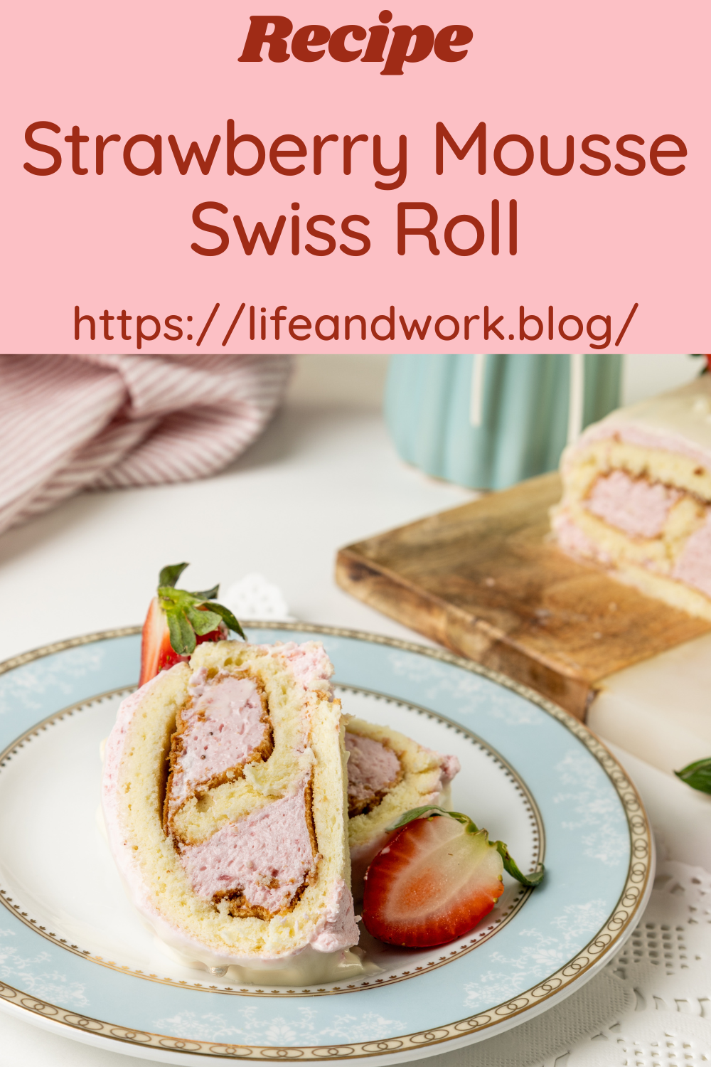 Recipe - Strawberry Mousse Swiss Roll