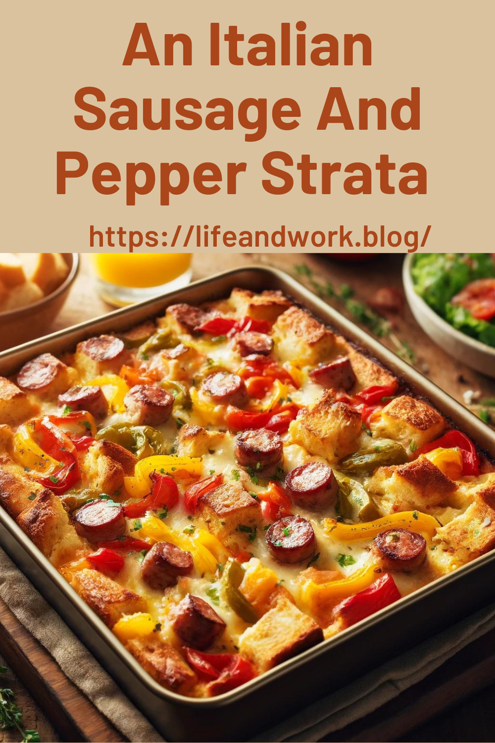 An Italian Sausage And Pepper Strata Makes A Flavorful Brunch Delight