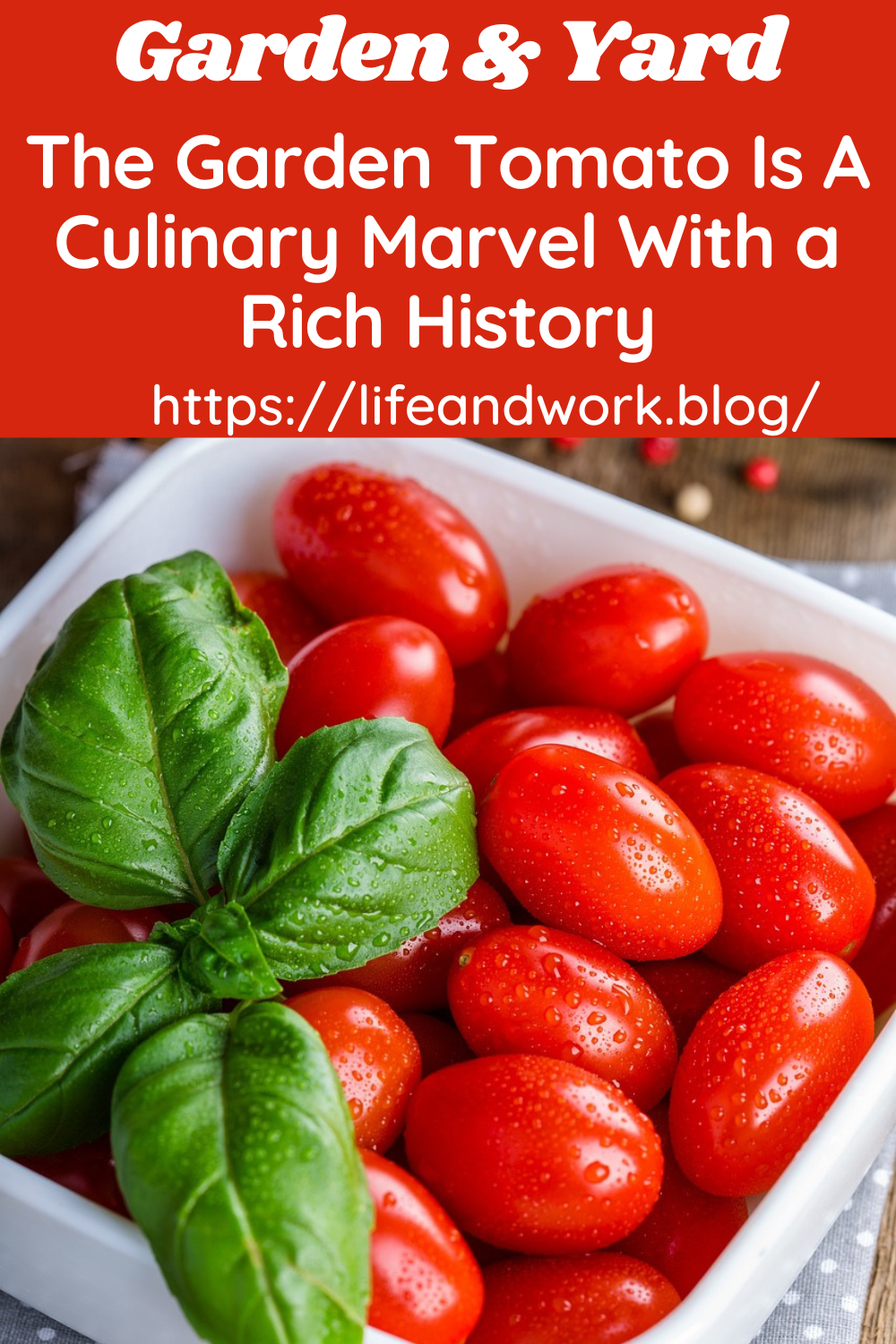 The Garden Tomato Is A Culinary Marvel With a Rich History