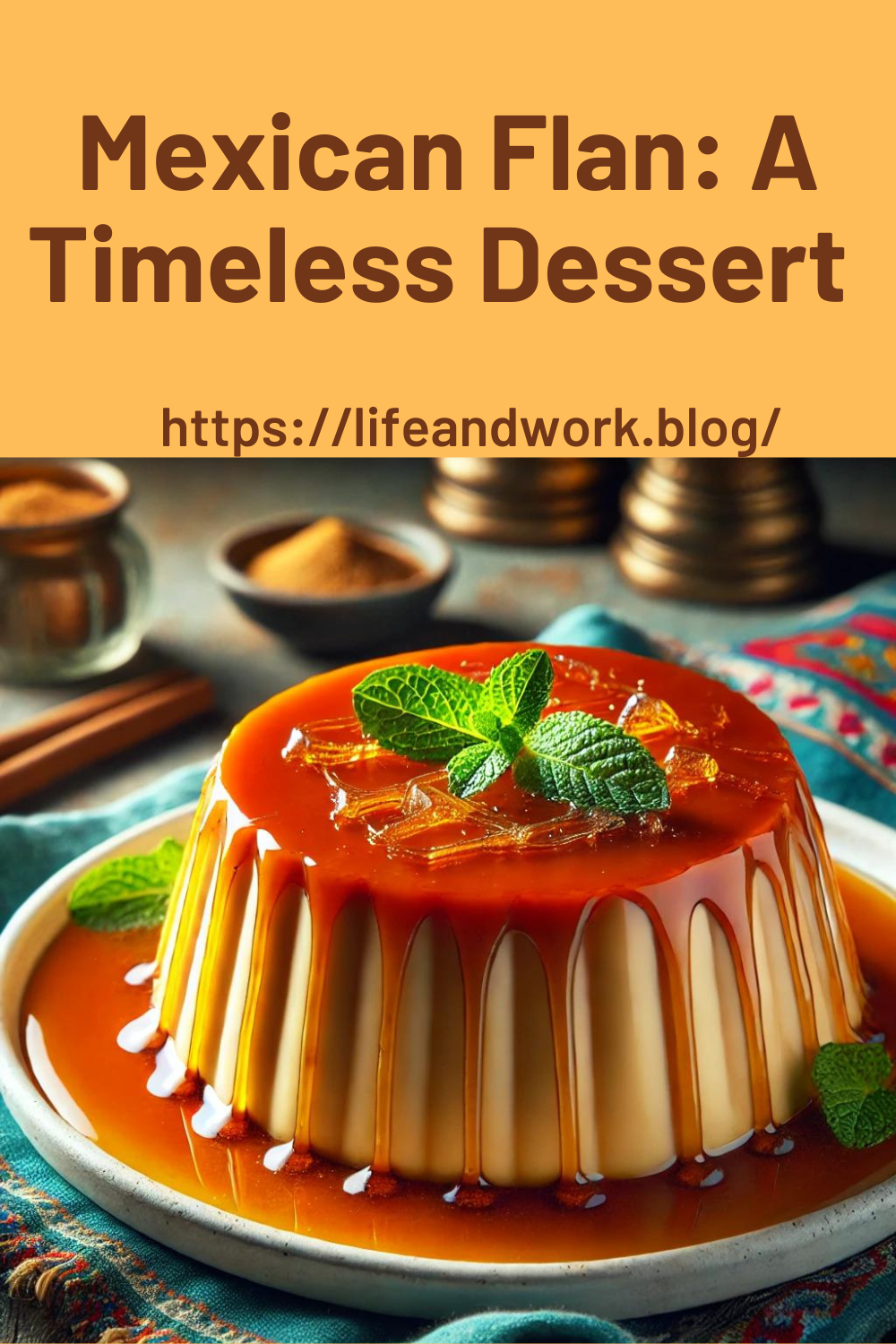 Mexican Flan: A Timeless Dessert with Simple Ingredients