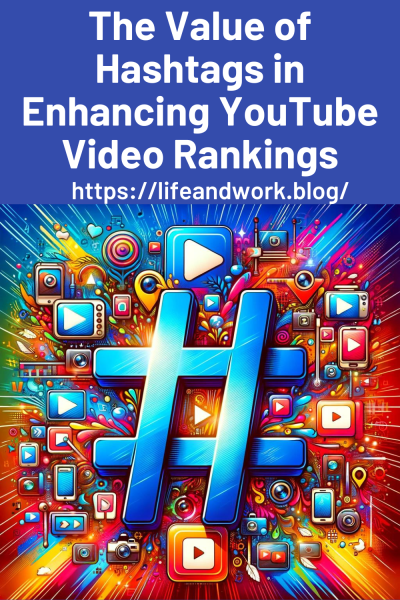 The Value of Hashtags in Enhancing YouTube Video Rankings