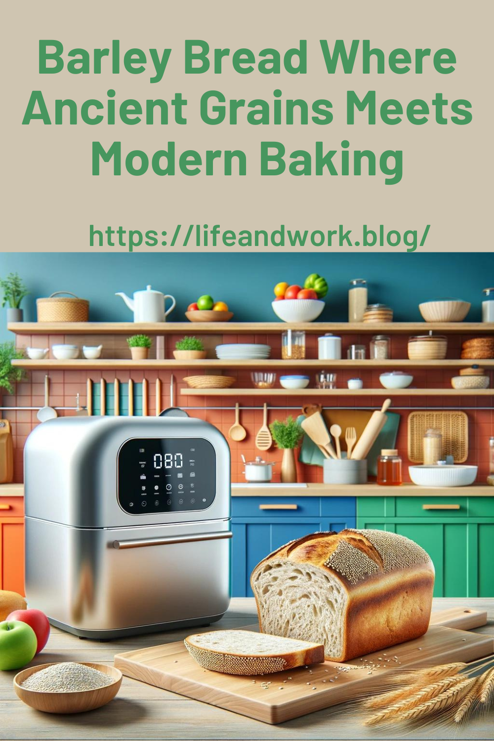 Barley Bread Where Ancient Grains Meets Modern Baking